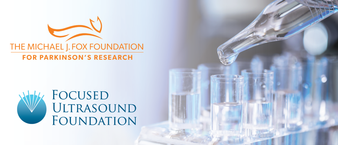 Focused Ultrasound Foundation and The Michael J. Fox Foundation for Parkinson’s Research Partner ...